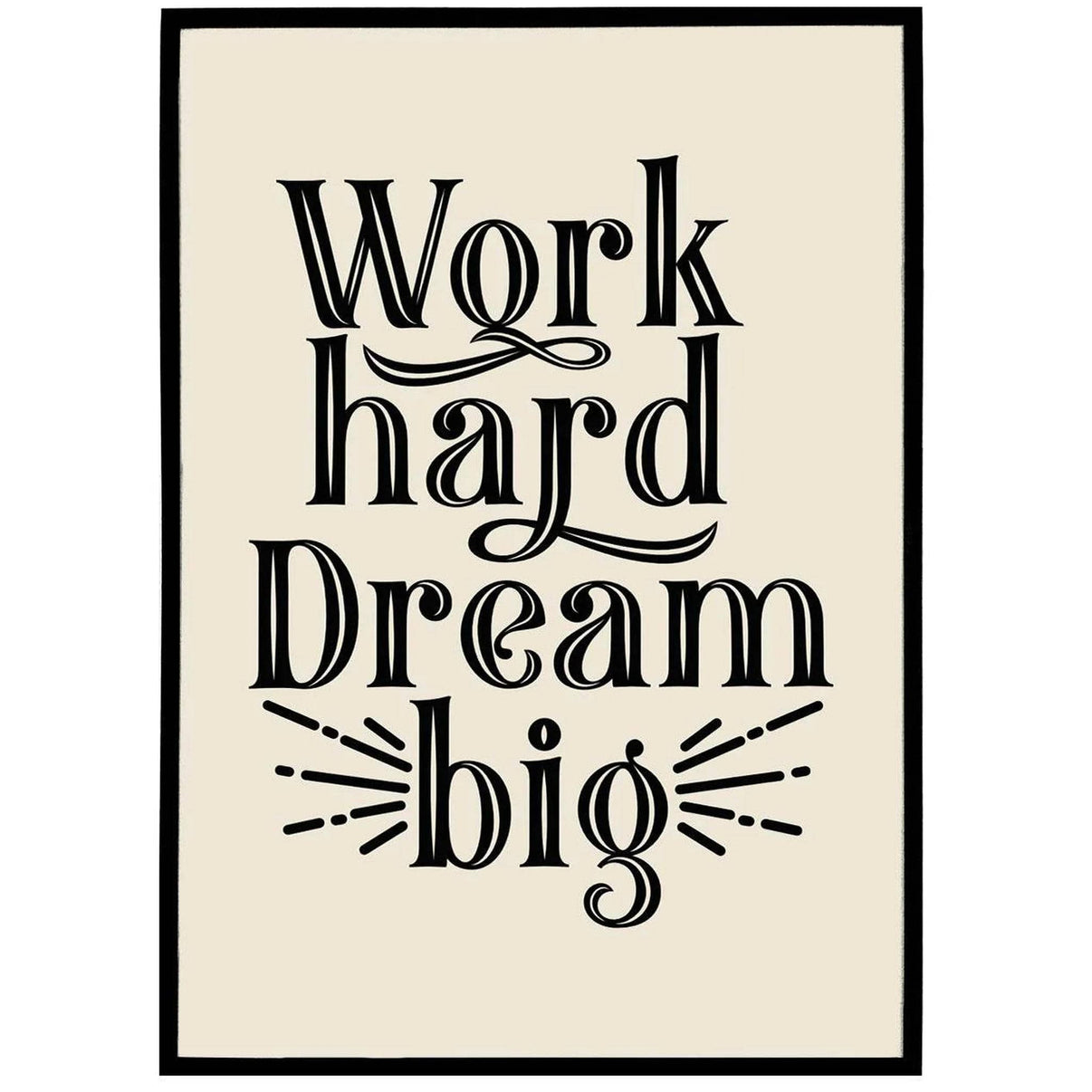 Work Hard Dream Big - Motivational Poster – HypeSheriff